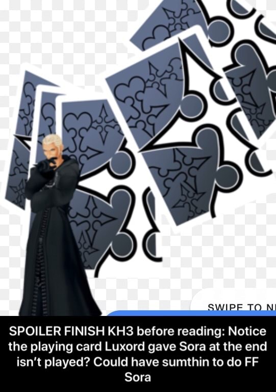 SPOILER FINISH KH3 before reading: Notice the playing card Luxord gave ...