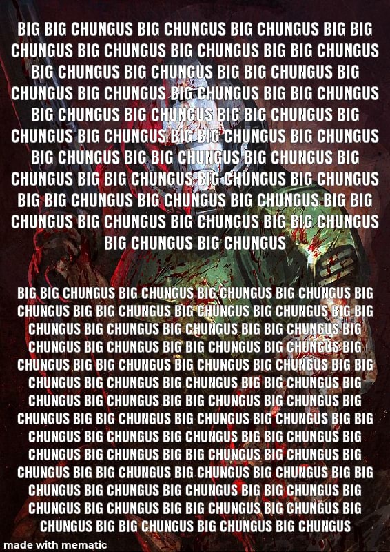 BIG BIG CHUNGUS BIG CHUNGUS BIG CHUNGUS BIG BIG CHUNGUS BIG CHUNGUS BIG ...