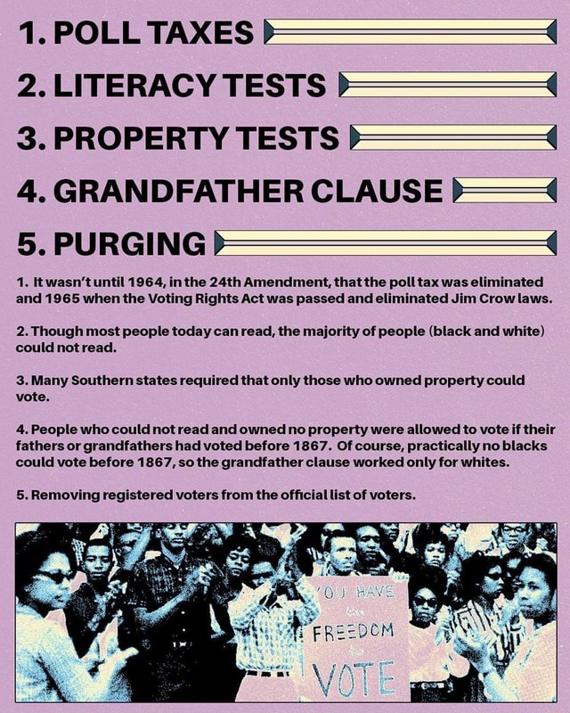 1. POLL TAXES 2. LITERACY TESTS }---+4 3. PROPERTY TESTS }>-----+4 4 ...