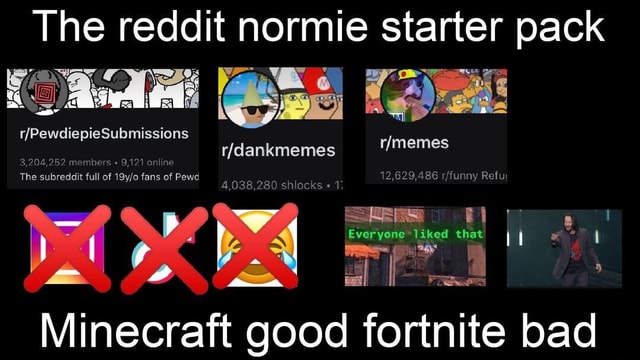 The reddit normie starter pack rimemes 3,204,252 members 9,121 online ...