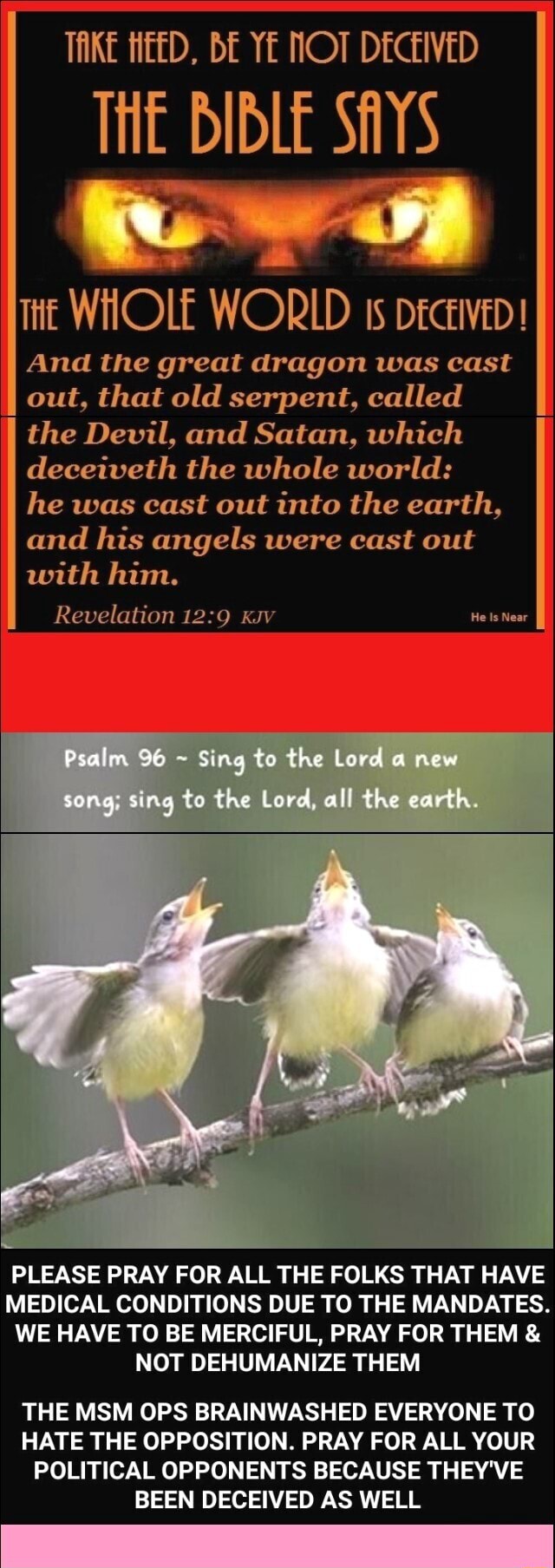 TAKE HEED, BE YE NOT DECEIVED THE BIBLE SAYS WHOLE WORLD IS DecEIvED ...