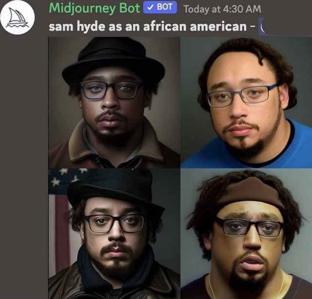 Midjourney Bot Today at AM sam hyde as an african american - - iFunny