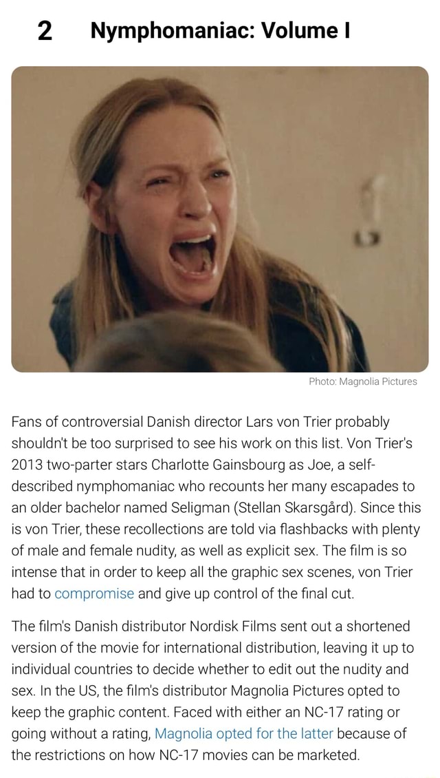 2 Nymphomaniac: Volume I Photo: Magnolia Pictures Fans of controversial ...
