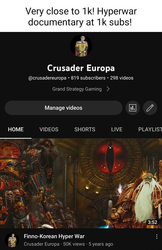 Very close to Hyperwar documentary at subs! Crusader Europa @crusadereuropa 819 subscribers 298 ...