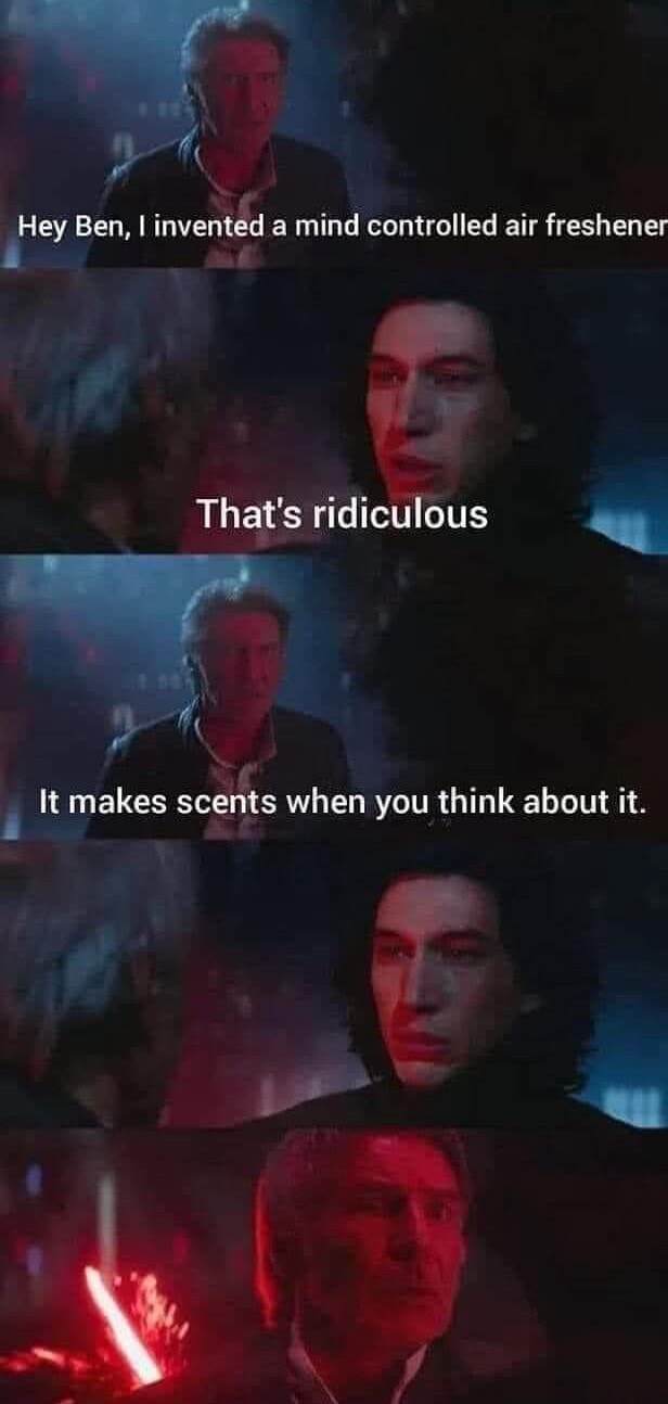 Om Hey Ben, I invented a mind controlled air freshener That's ...