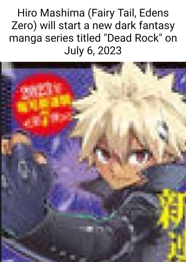 Hiro Mashima (Fairy Tail, Edens Zero) will start a new dark fantasy manga series titled "Dead ...