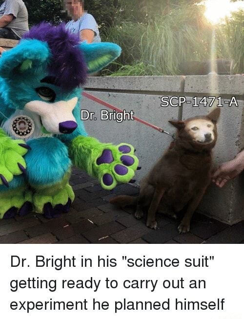 SCP-1471-A Dr. Bright Dr. Bright in his "science suit" getting ready to ...