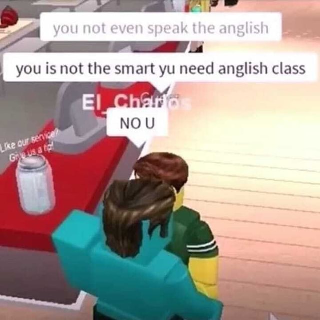 You is not the smart yu need anglish class - iFunny