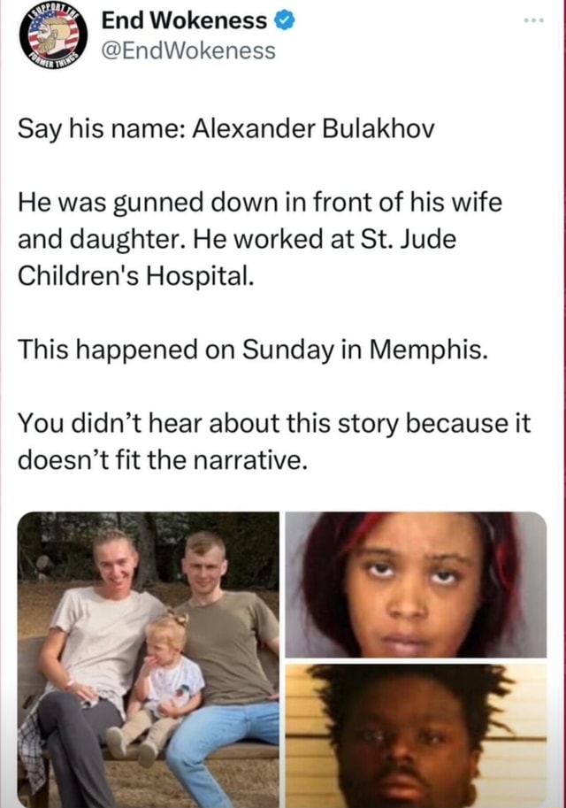End Wokeness @EndWokeness Say his name: Alexander Bulakhov He was ... End Wokeness @EndWokeness Say his name: Alexander Bulakhov He was ...