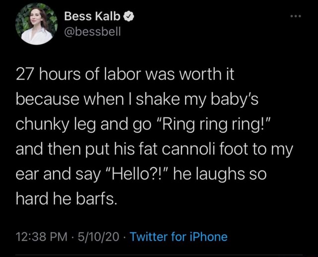 Bess Kalb @ @bessbell 27 hours of labor was worth it because when I ...