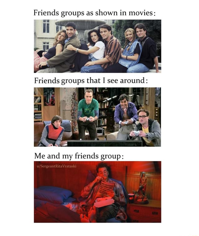 Friends groups as shown in movies: ii ' Friends groups that I see ...
