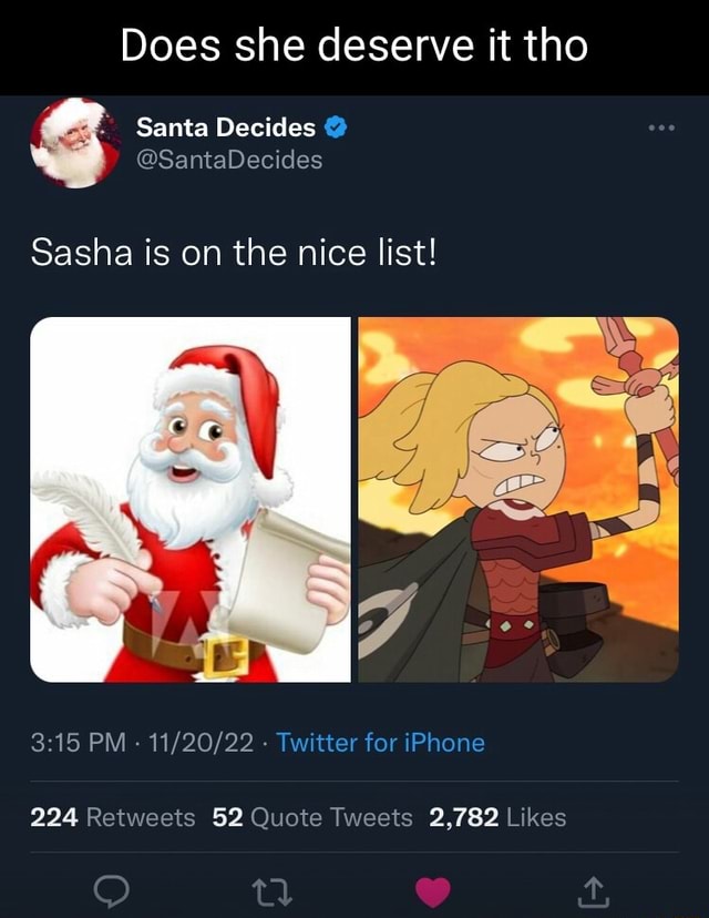 Does she deserve it tho Santa Decides @SantaDecides Sasha is on the ...