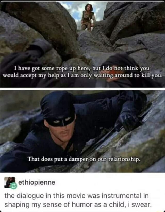 I have gol some rope up here. but I do not think you would accept my ...