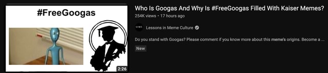 Who Is Googas And Why Is #FreeGoogas Filled With Kaiser Memes? # ...