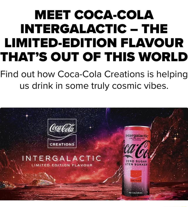 MEET COCA-COLA INTERGALACTIC - THE LIMITED-EDITION FLAVOUR THAT'S OUT ...