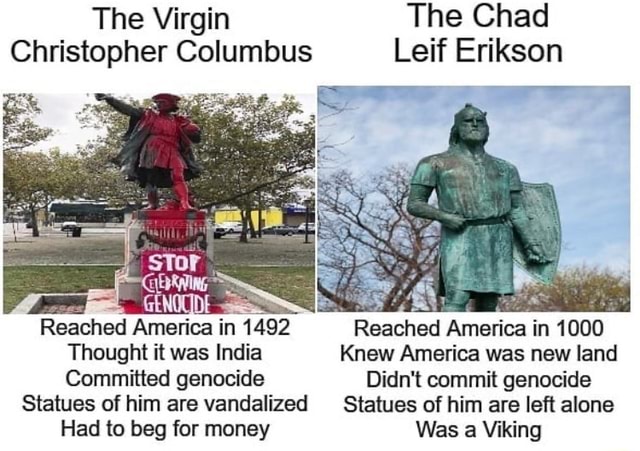 The Virgin The Chad Christopher Columbus Leif Erikson Reached America ...