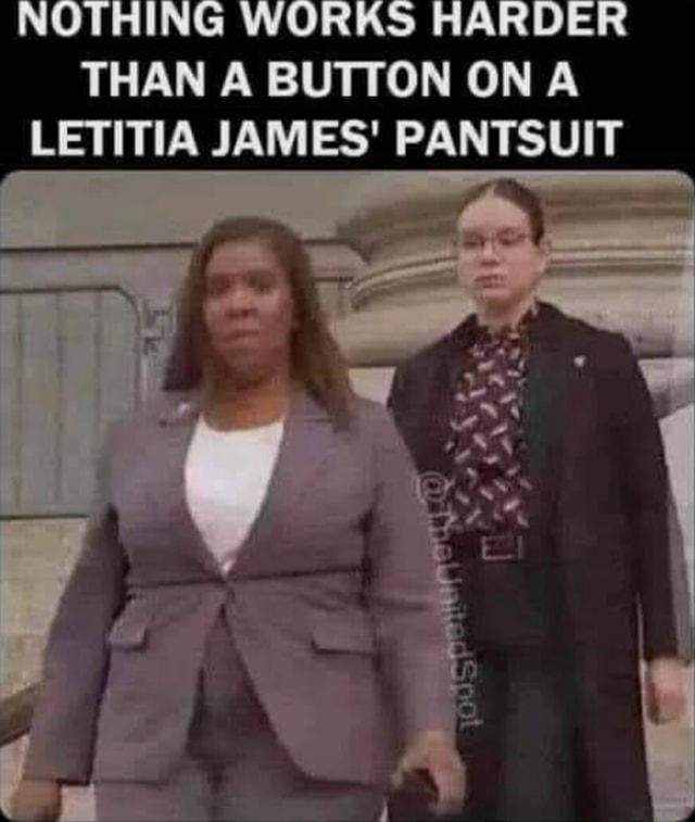 NOTHING WORKS HARDER THAN A BUTTON ON A LETITIA JAMES' PANTSUIT - iFunny