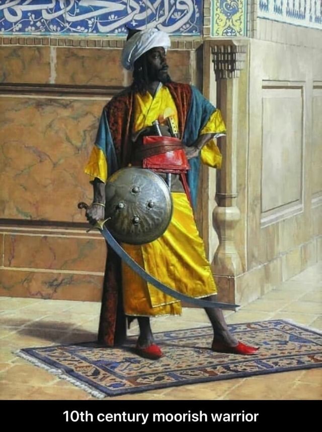 10th century moorish warrior - iFunny