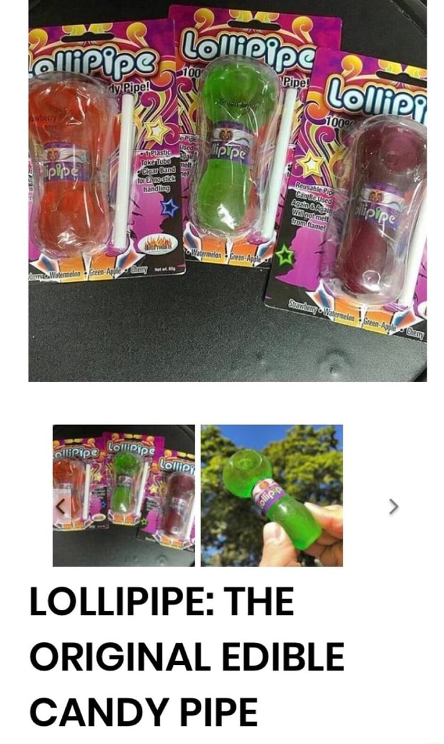 LOLLIPIPE: THE ORIGINAL EDIBLE CANDY PIPE - iFunny
