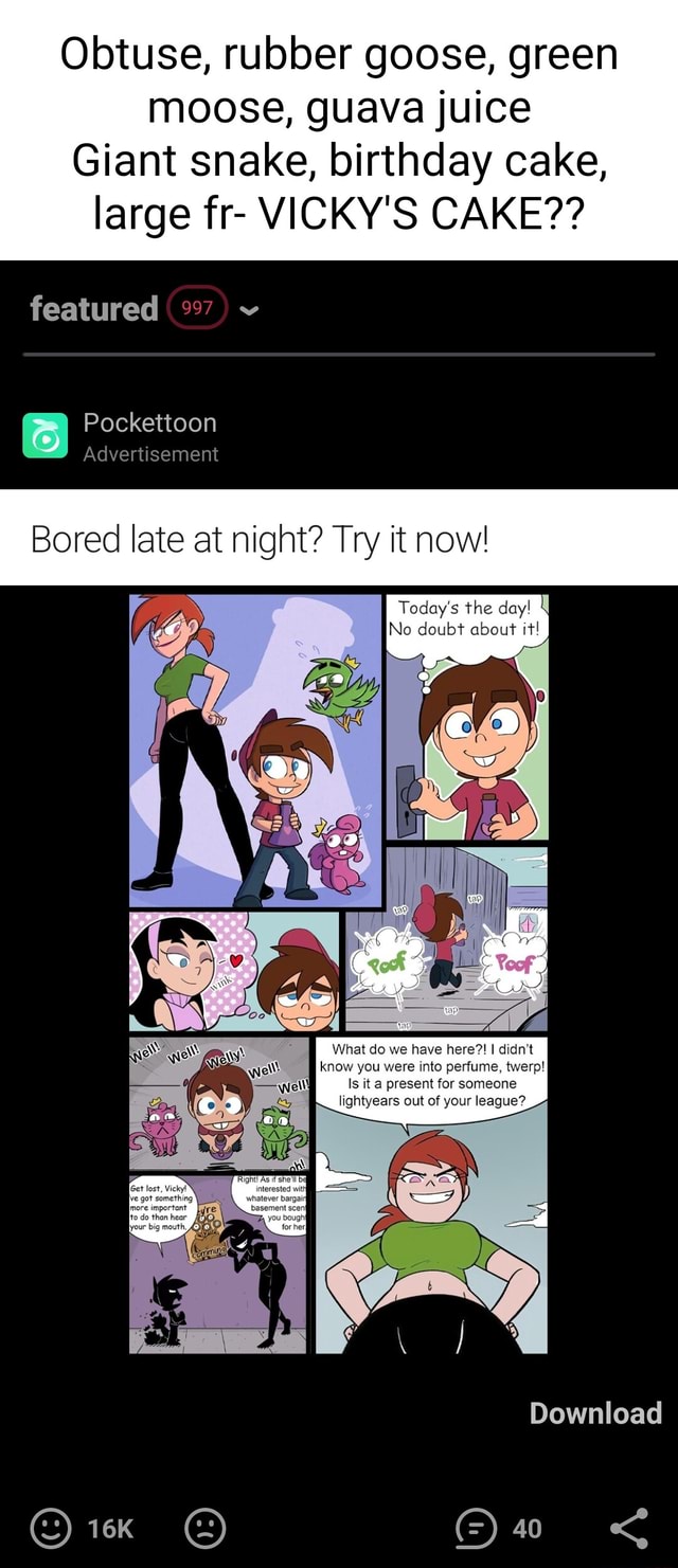 Obtuse, rubber goose, green moose, guava juice Giant snake, birthday ...