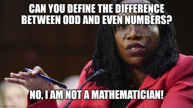 CAN YOU DEFINE THE DIFFERENCE BETWEEN ODD AND EVEN NUMBERS NO I AM 