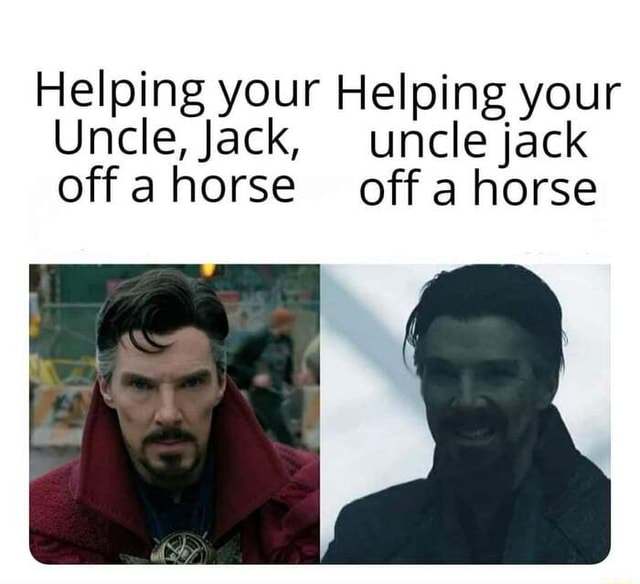 Helping your Helping your jack Uncle, Jack, uncle jack off a horse off ...