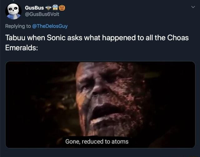 Replying to @TheDelosGuy Tabuu when Sonic asks what happened to all the ...