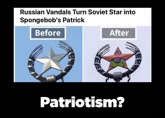 Patriotism? - Russian Vandals Turn Soviet Star into Spongebob's Patrick ...