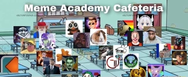 Meme Academy Cafeteria - iFunny