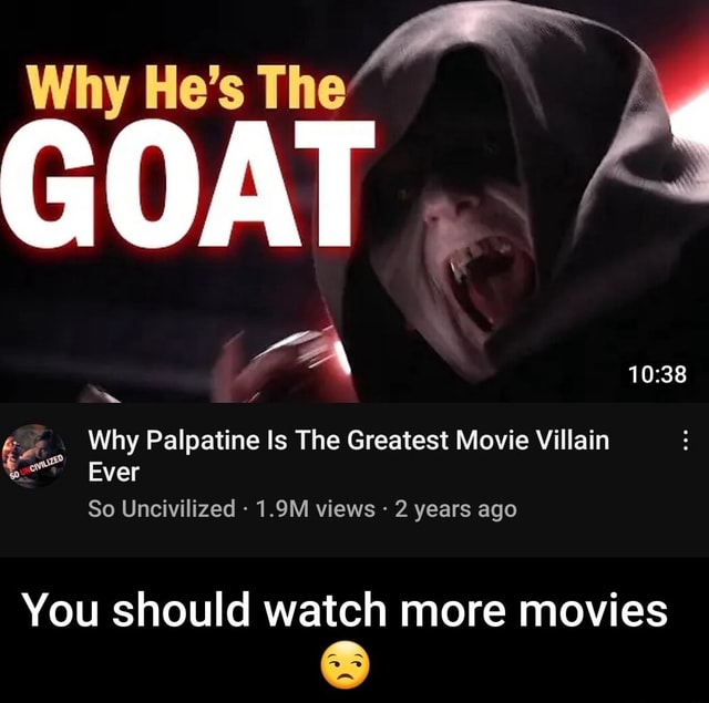 GOAT Why Palpatine Is The Greatest Movie Villain Ever So Uncivilized ...