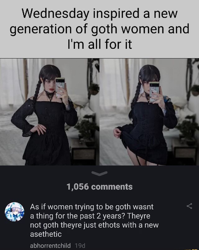 Wednesday inspired a new generation of goth women and I'm all for it ...