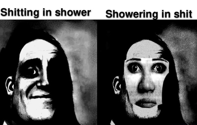 Shitting in shower Showering in shit - iFunny