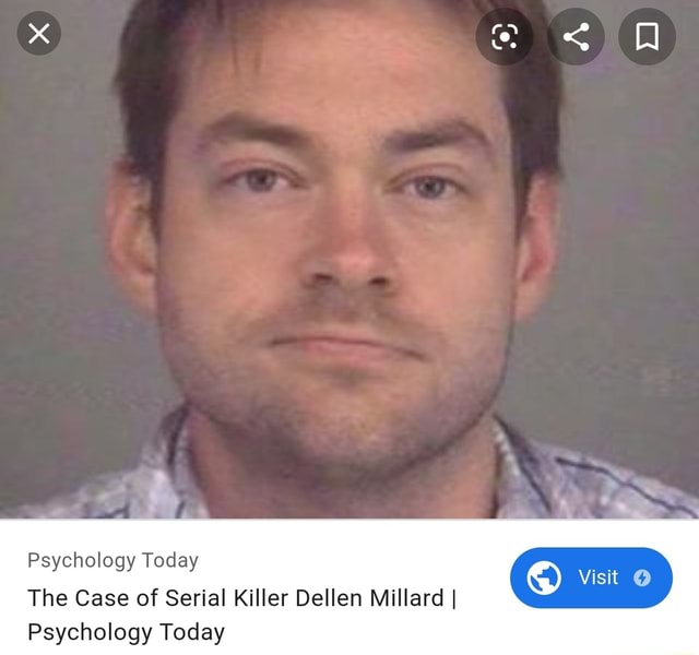 Psychology Today The Case of Serial Killer Dellen Millard I Psychology ...