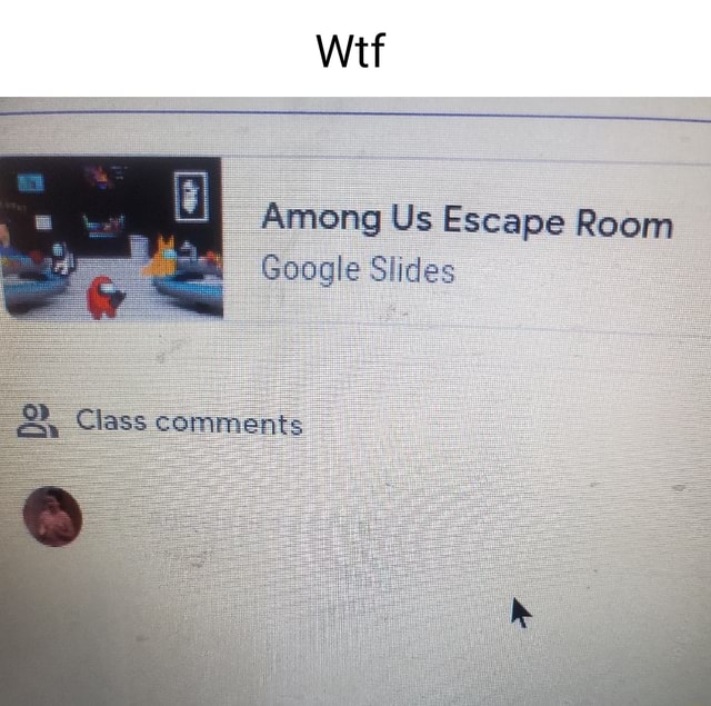 Among Us Escape Room Google Slides - iFunny