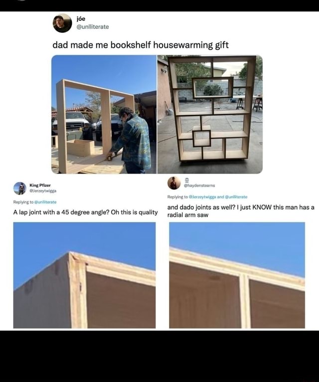 Dad made me bookshelf housewarming gift and dado joints as well? I just ...