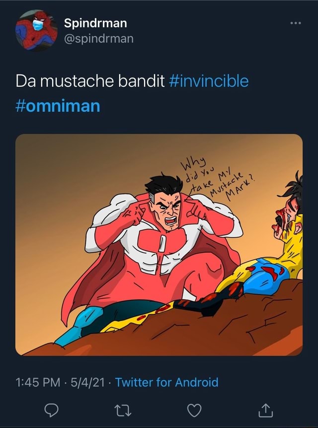 Spindrman @spindrman Da mustache bandit #invincible #omniman PM ...