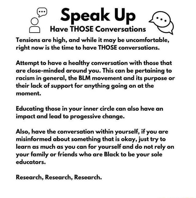 Speak Up Have THOSE Conversations Tensions are high, and while it may ...