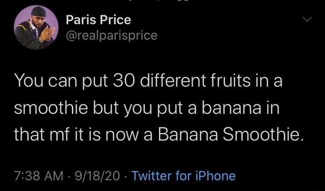 \ Paris Price @realparisprice You can put 30 different fruits in a ...