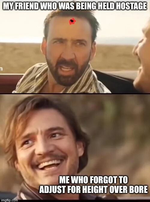 MY FRIEND WHO WAS BEING HELD HOSTAGE ME WHO FORGOT ADJUST FOR HEIGHT ...