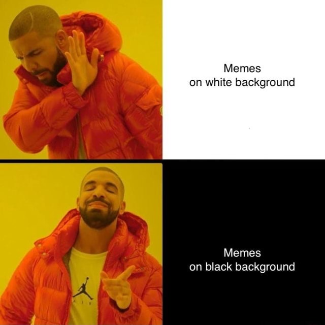 Memes on white background Memes on black background - iFunny