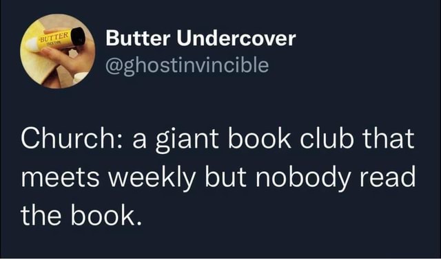 Butter Undercover @ghostinvincible Church: a giant book club that meets ...