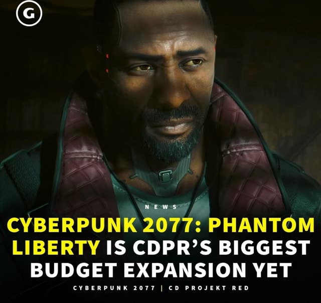 NEWS" CYBERPUNK 2077: PHANTOM LIBERTY IS CDPR'S BIGGEST BUDGET EXPANSION YET CYBERPUNK 2077 I CD ...