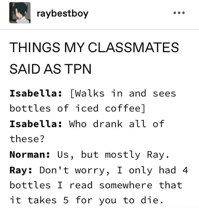 THINGS MY CLASSMATES SAID AS TPN Isabella: [Walks in and sees bottles ...