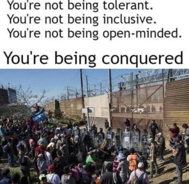 Being tolerant. You're not being inclusive. You're not being open ...