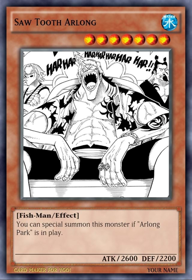 SAW TOOTH ARLONG You can special summon this monster if "Arlong Park ...