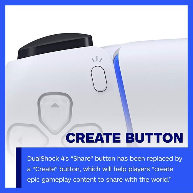 NEW PS5 DUALSHOCK'$ FEATURES. - CREATE BUTTON DualShock "Share" button ...