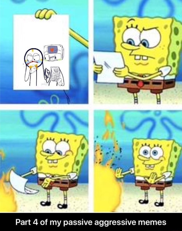 Part 4 of my passive aggressive memes - Part 4 of my passive aggressive ...