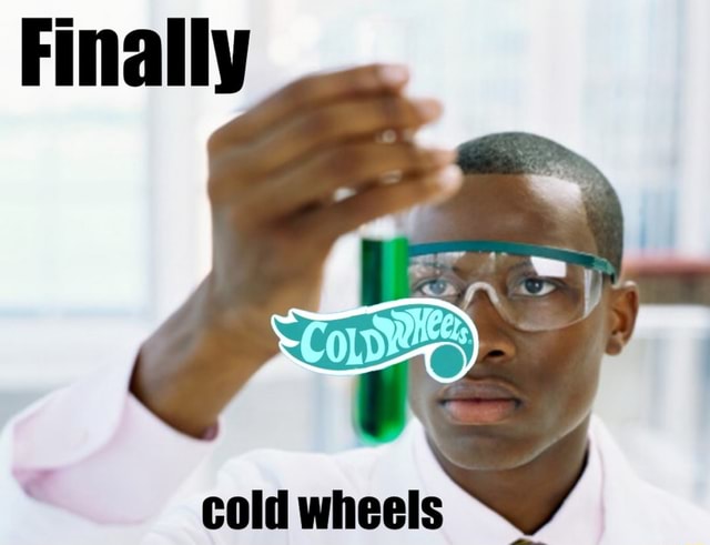 Finally cold wheels - iFunny