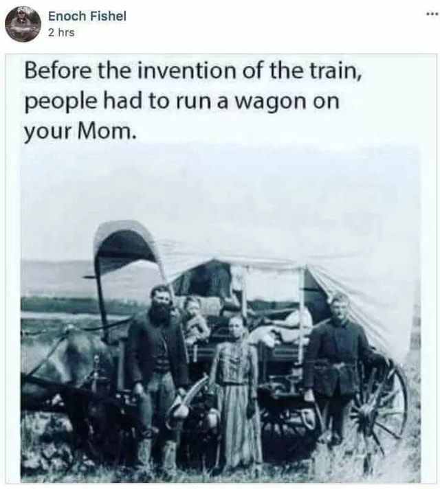 Enoch Fishel 2hrs Before the invention of the train, people had to run ...