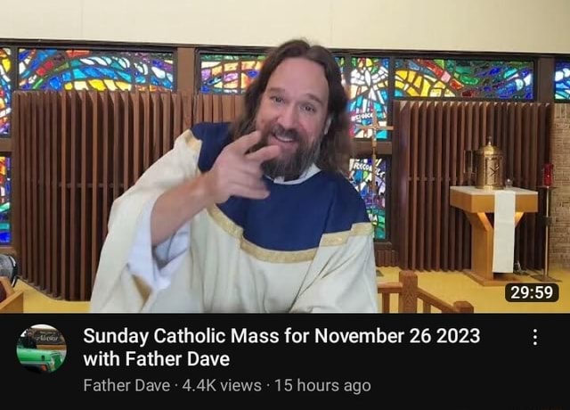 Sunday Catholic Mass for November 26 2023 with Father Dave Father Dave ...